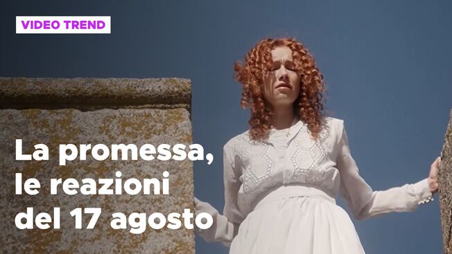 La Promessa, il riassunto e le reazioni della puntata del 17 agosto - La promessa Video ...